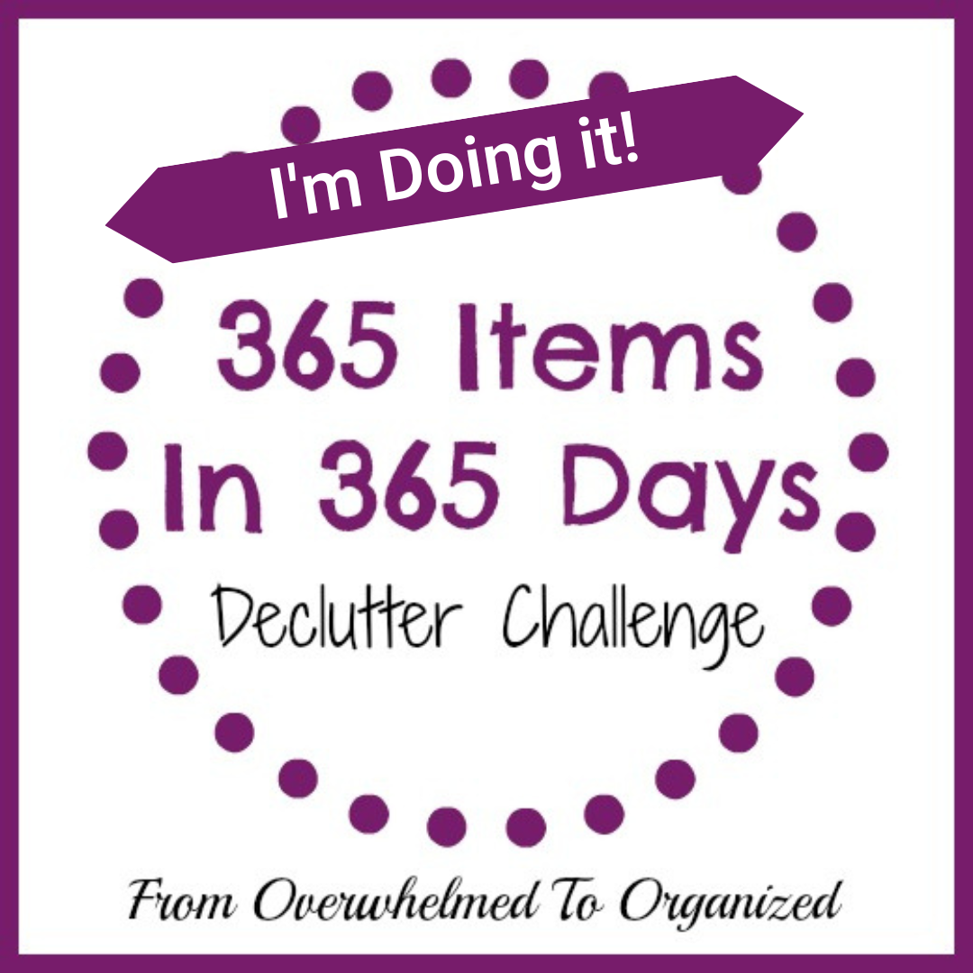 365 Items in 365 Days Decluttering Challenge | From Overwhelmed To ...