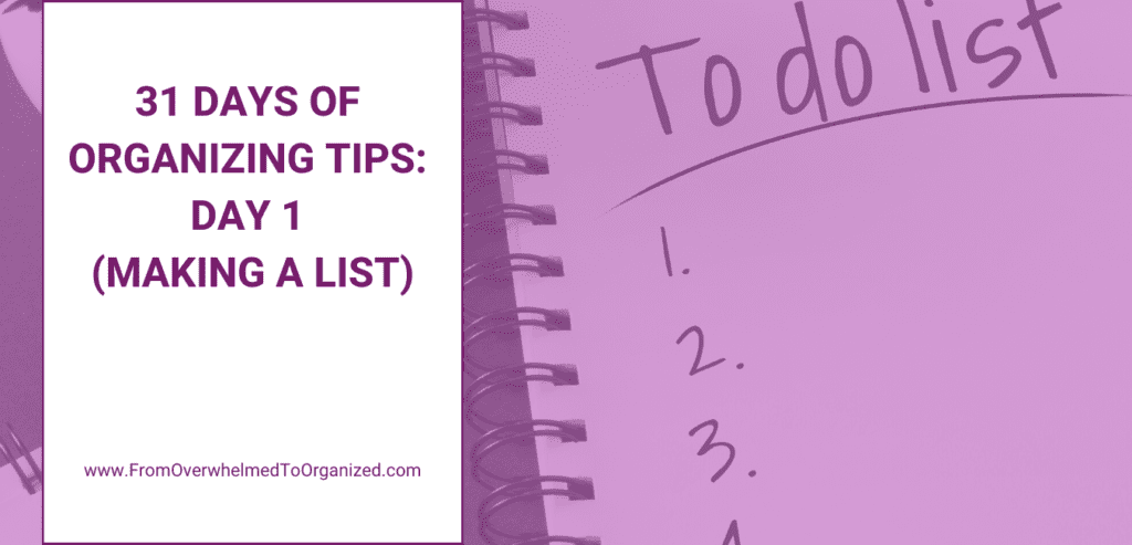 31 Days of Organizing Tips: Day 1 (Making a List) | From Overwhelmed To ...